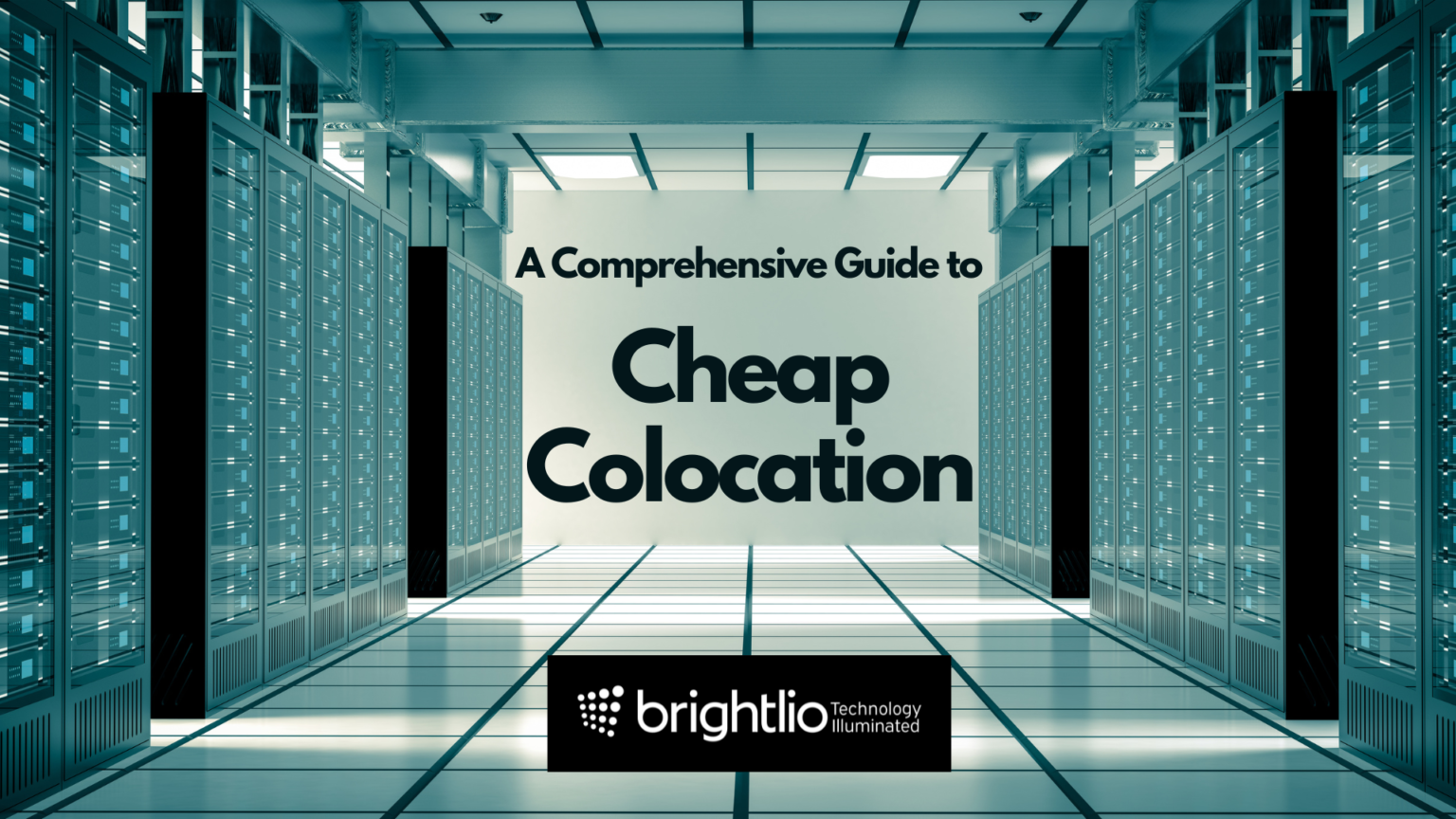 Cheap Colocation: A Comprehensive Guide