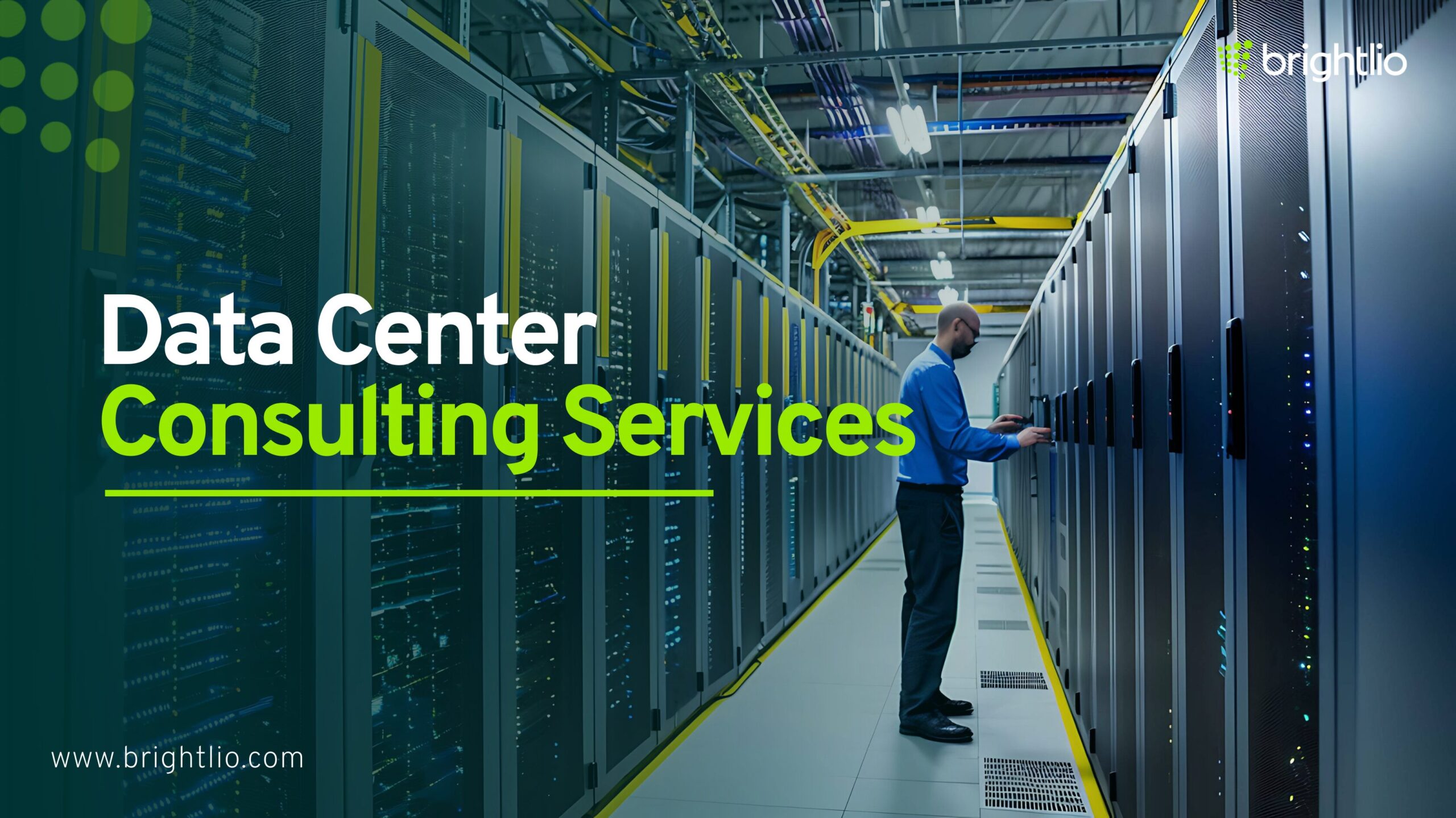 Data Center Consulting Services - Brightlio: Your Data Center Consultants!